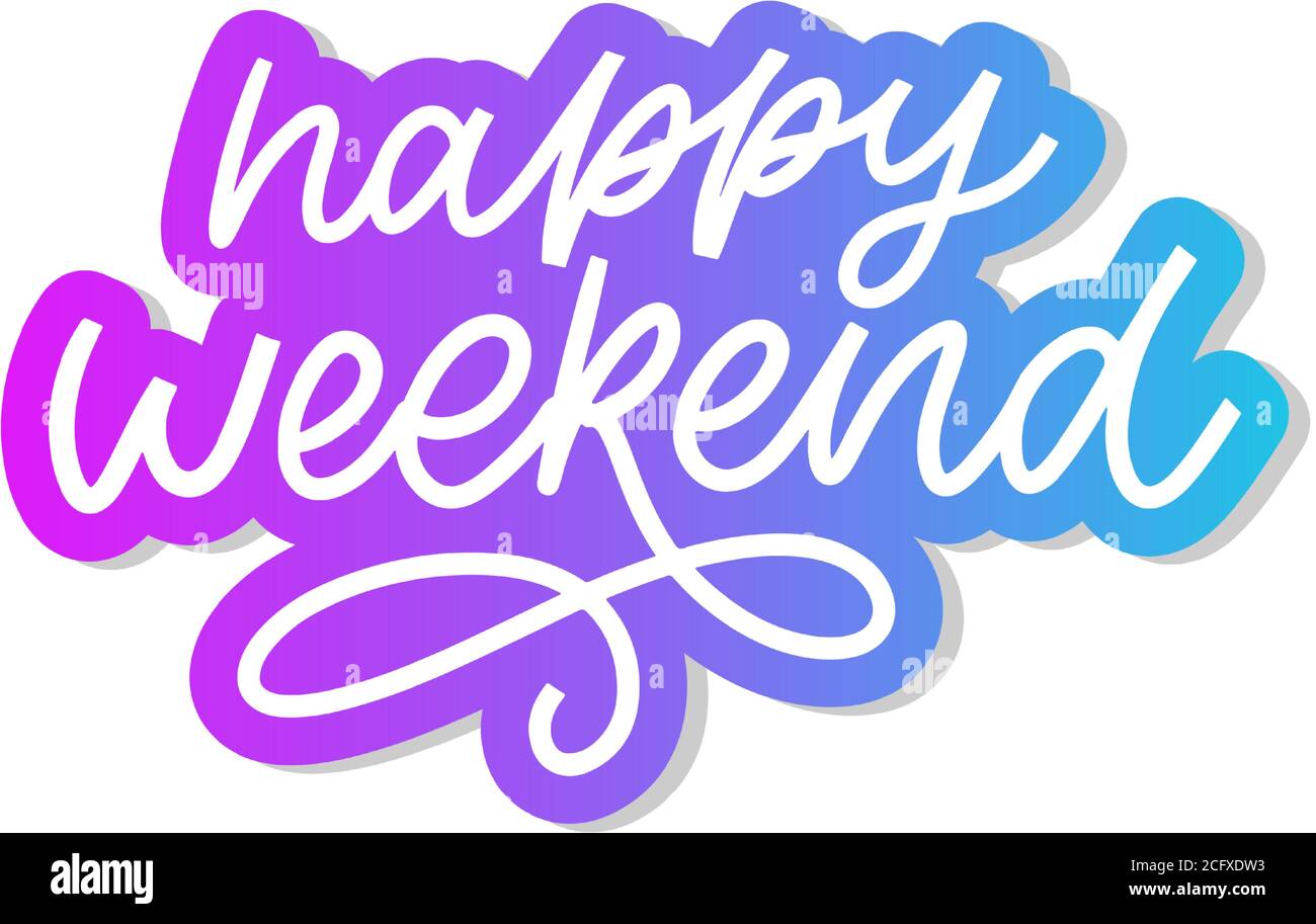 Happy weekend hand lettering vector. Perfect design element for ...
