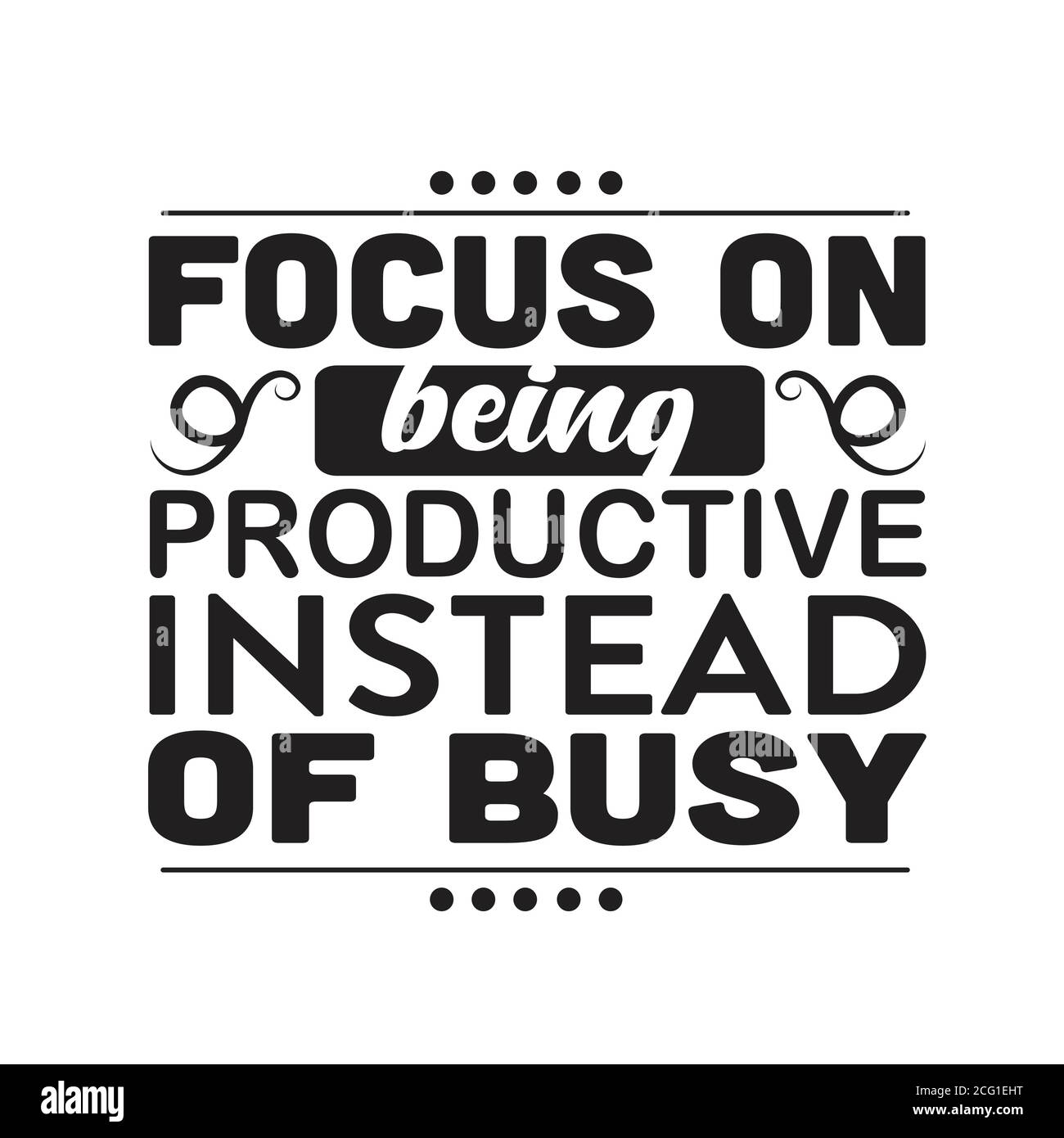 Business Quote good for poster. Focus on being productive instead of ...