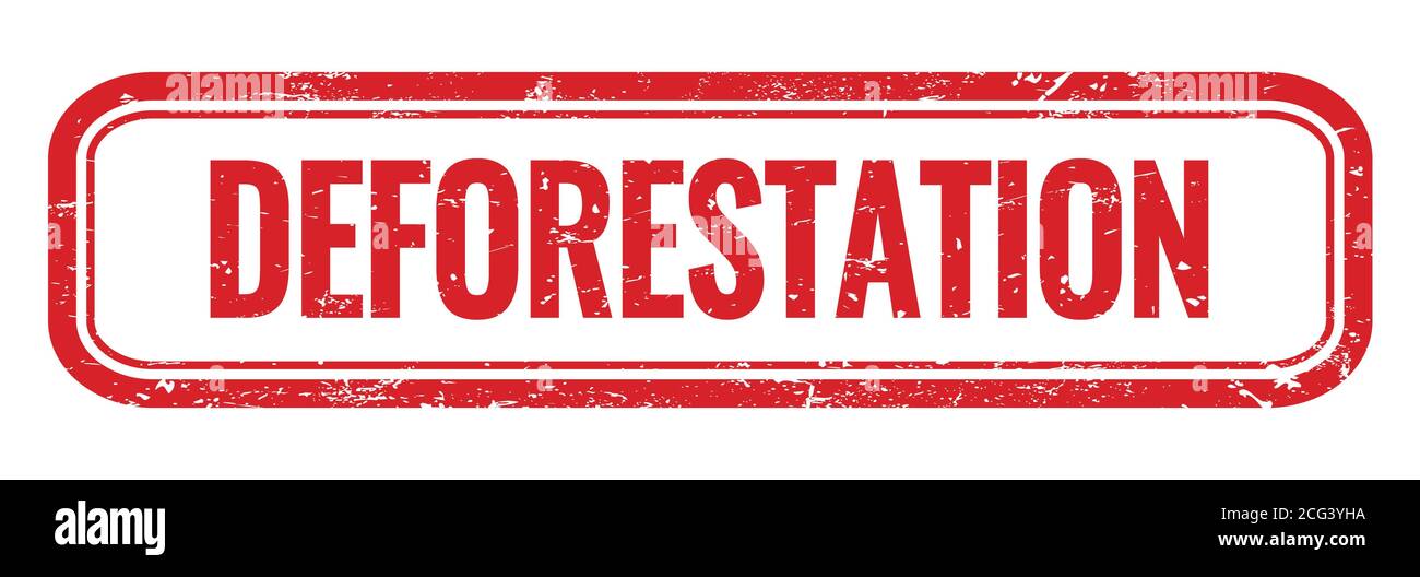 DEFORESTATION red grungy rectangle stamp sign Stock Photo - Alamy