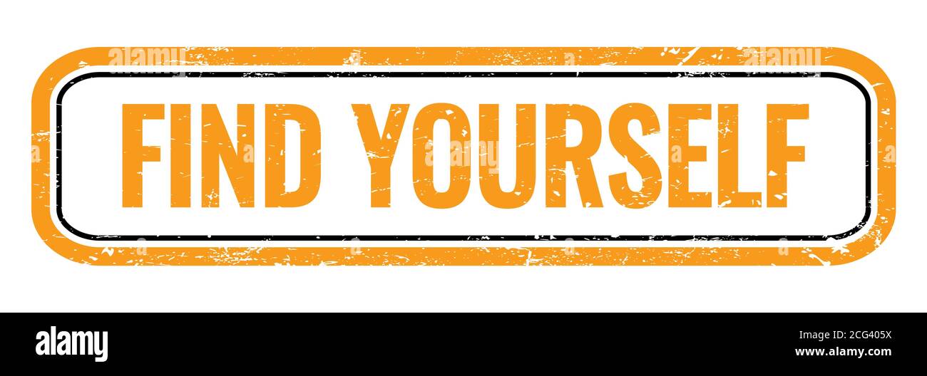 FIND YOURSELF orange grungy rectangle stamp sign Stock Photo - Alamy