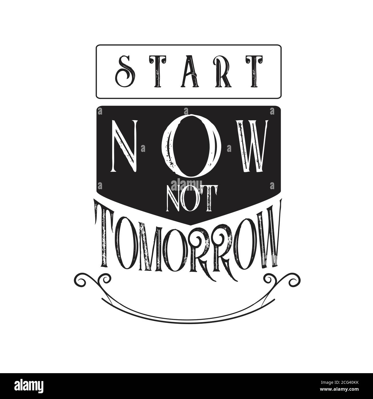 Inspiring Quote and saying good for t shirt. Start now not tomorrow ...