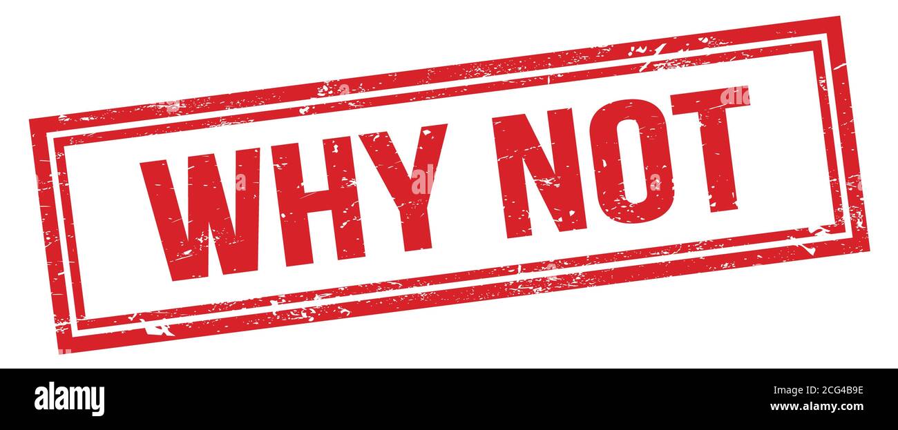 WHY NOT red grungy rectangle stamp sign Stock Photo - Alamy