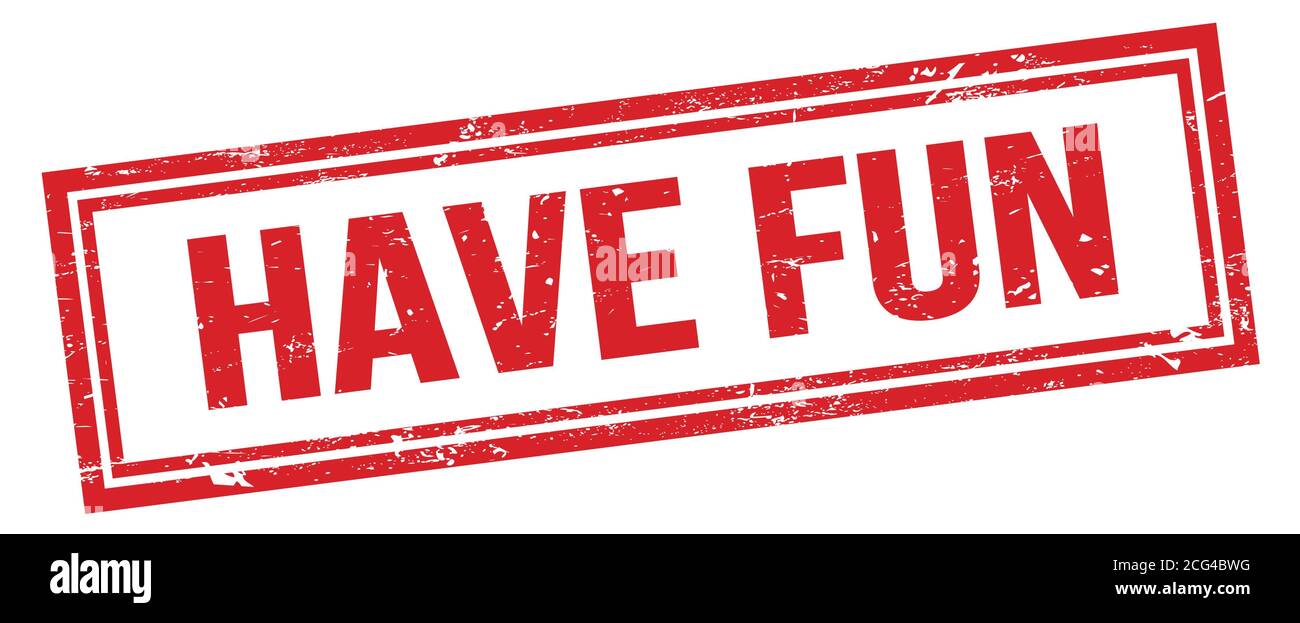 HAVE FUN red grungy rectangle stamp sign Stock Photo - Alamy