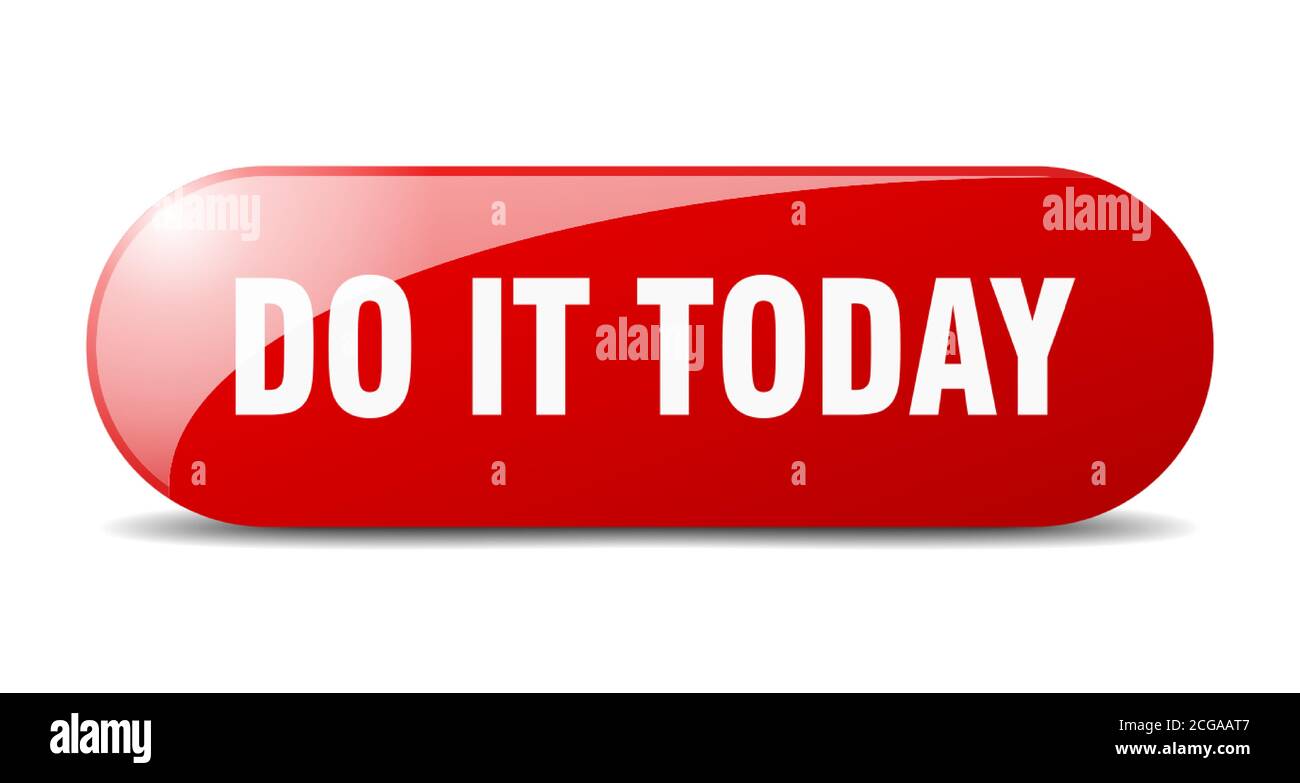 do it today button. rounded glass sign. sticker. banner Stock Vector ...