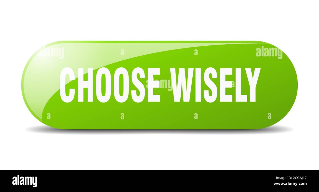 choose wisely button. rounded glass sign. sticker. banner Stock Vector ...
