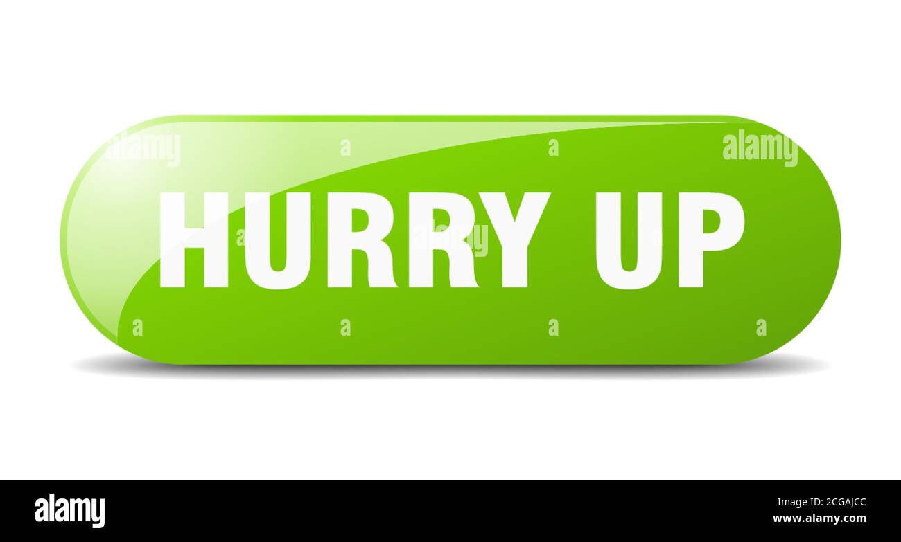 hurry up button. rounded glass sign. sticker. banner Stock Vector Image ...