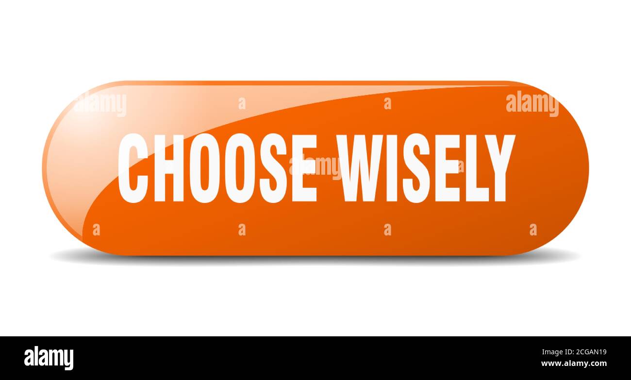 choose wisely button. rounded glass sign. sticker. banner Stock Vector ...