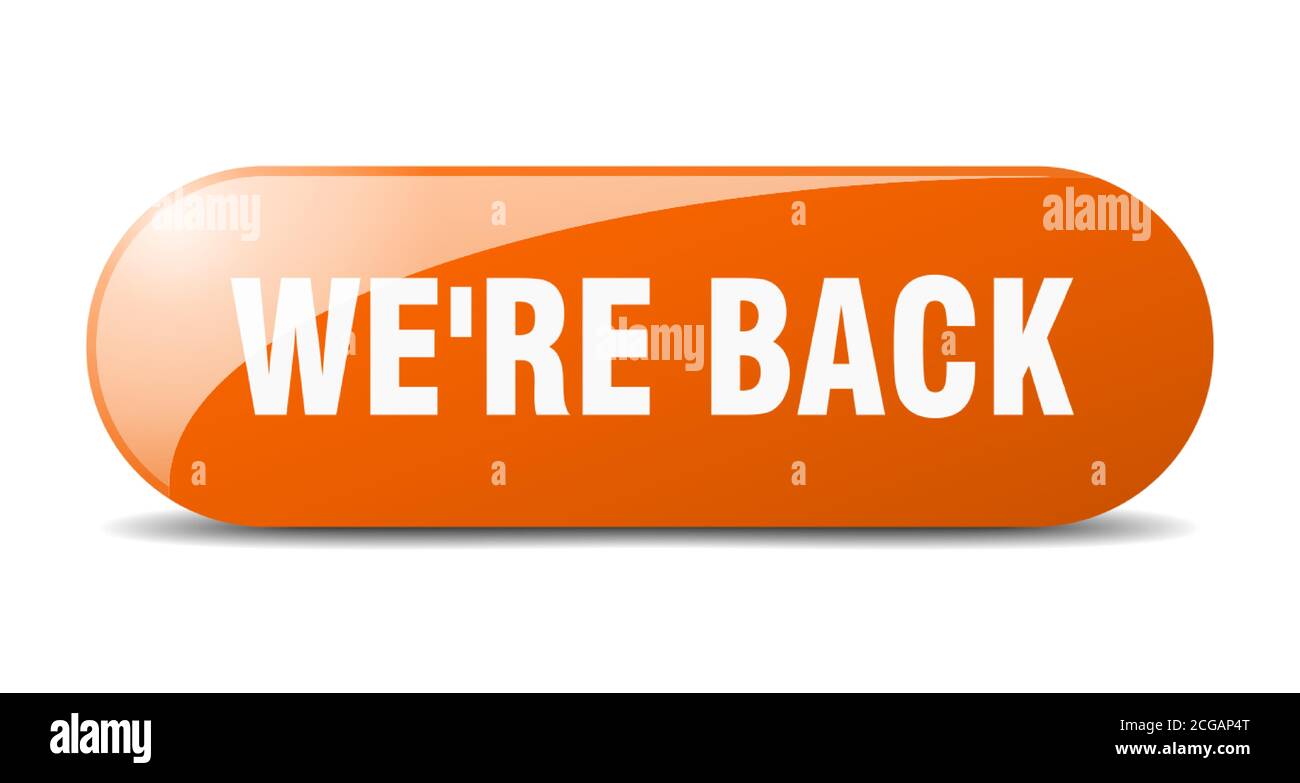 we're back button. rounded glass sign. sticker. banner Stock Vector ...