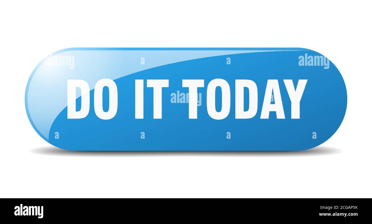 do it today button. rounded glass sign. sticker. banner Stock Vector ...