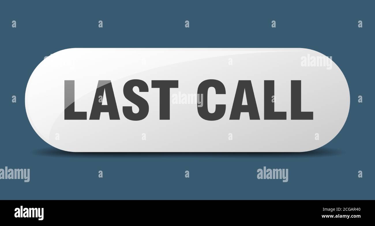 last call button. rounded glass sign. sticker. banner Stock Vector ...