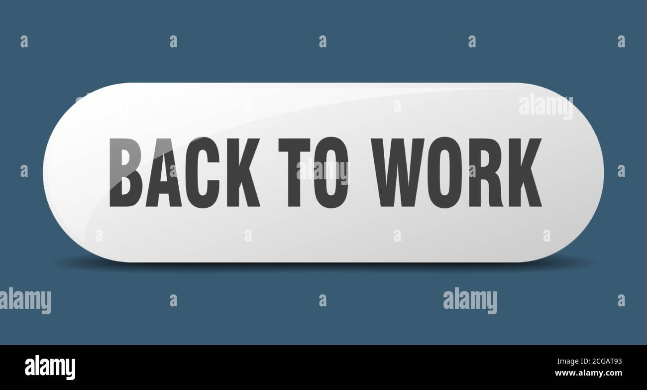 back to work button. rounded glass sign. sticker. banner Stock Vector ...