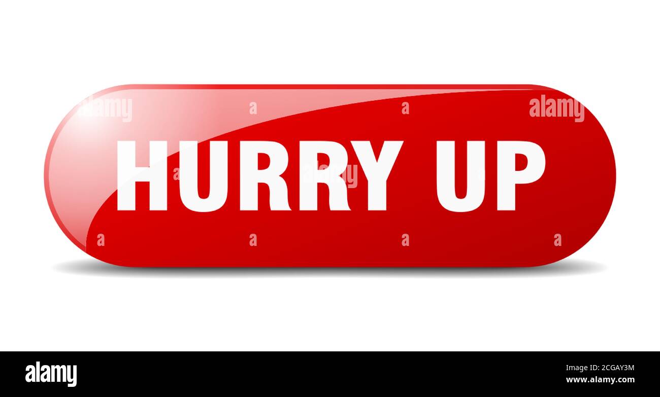 hurry up button. rounded glass sign. sticker. banner Stock Vector Image ...