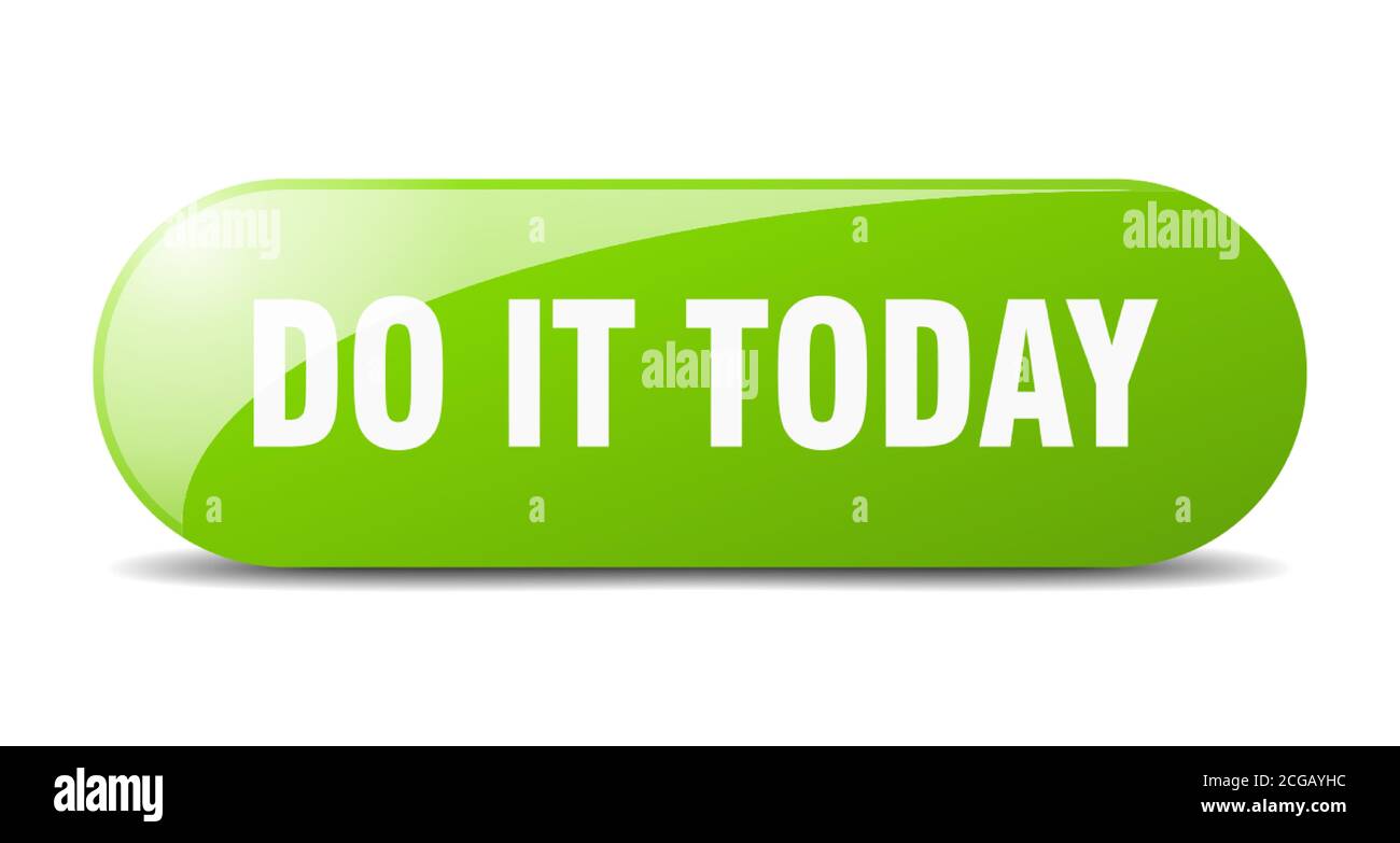 do it today button. rounded glass sign. sticker. banner Stock Vector ...