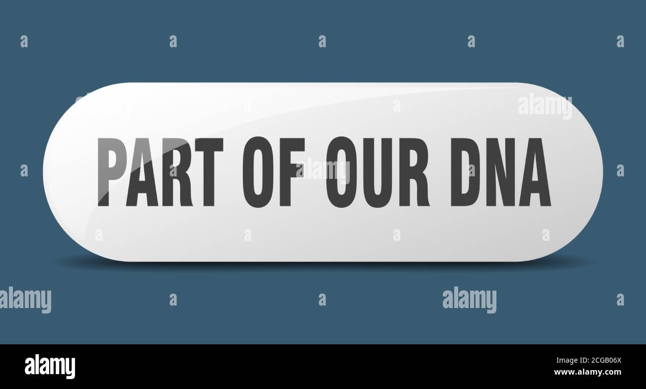 part of our dna button. rounded glass sign. sticker. banner Stock ...