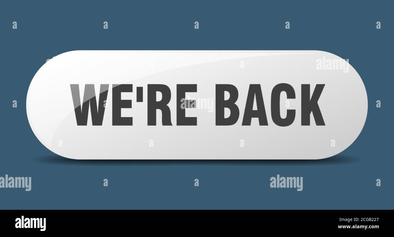we're back button. rounded glass sign. sticker. banner Stock Vector ...