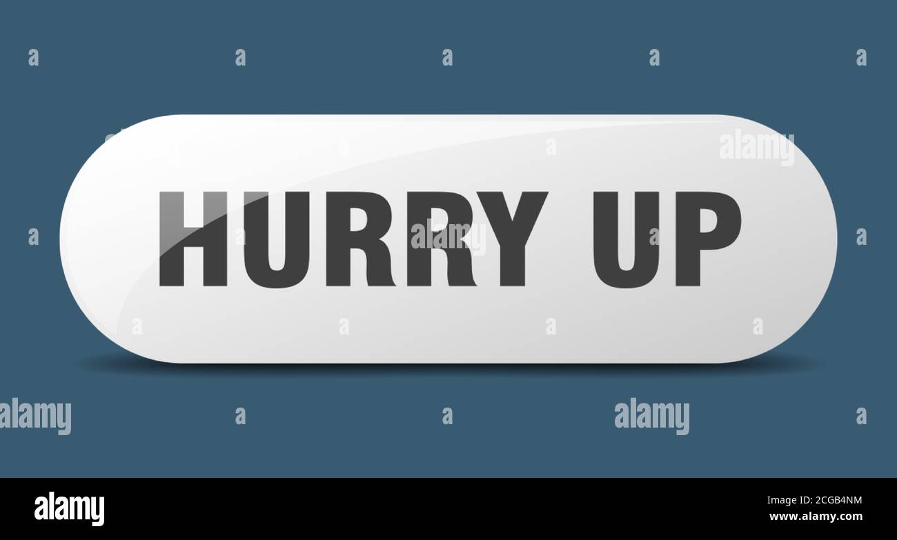 hurry up button. rounded glass sign. sticker. banner Stock Vector Image ...