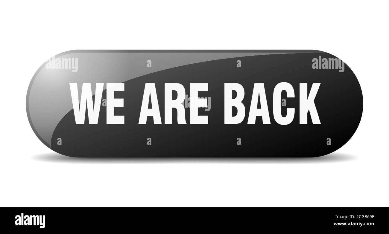 we are back button. rounded glass sign. sticker. banner Stock Vector ...