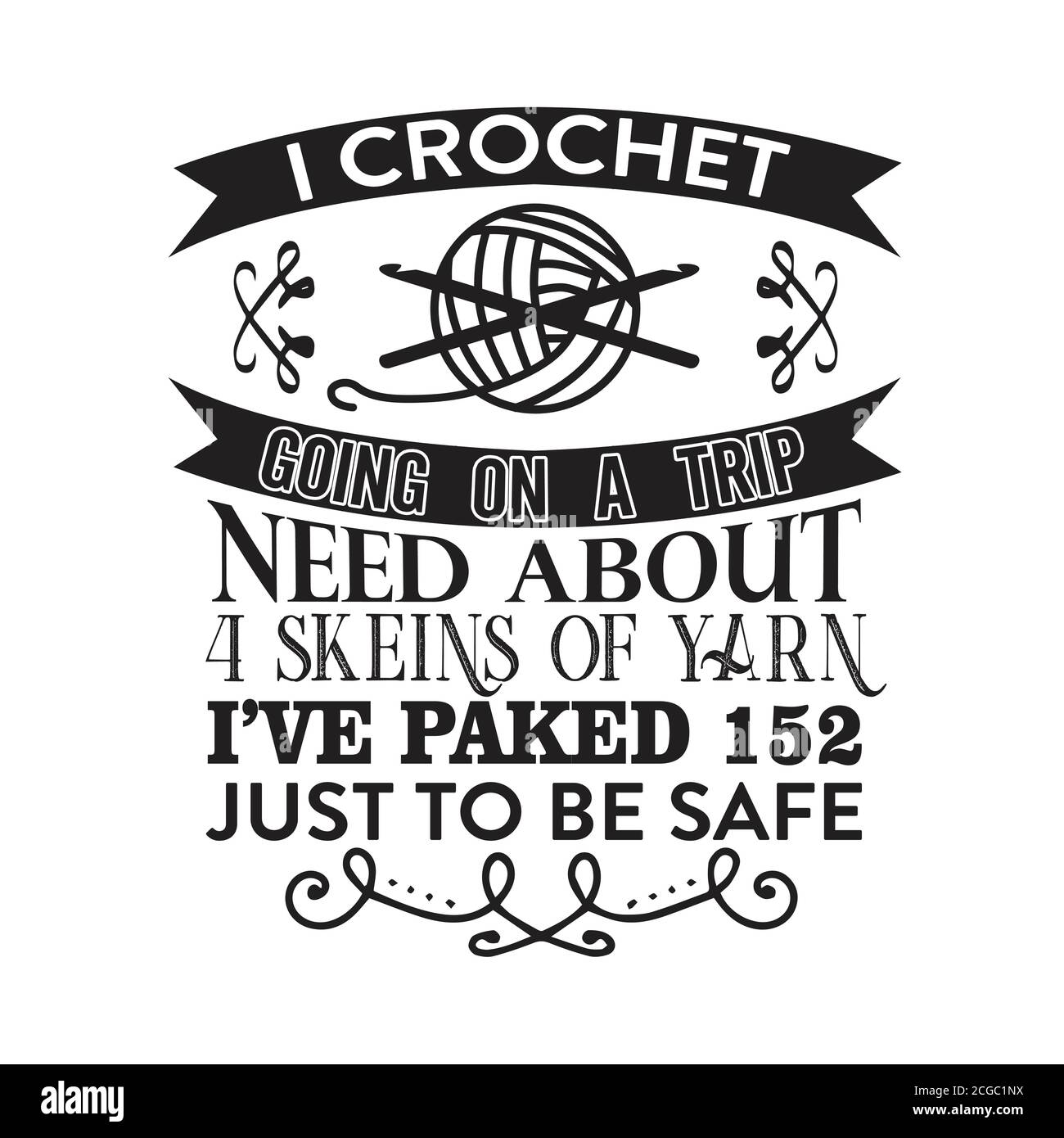 Crochet Quote and Saying good for print. I crochet going on a trip ...