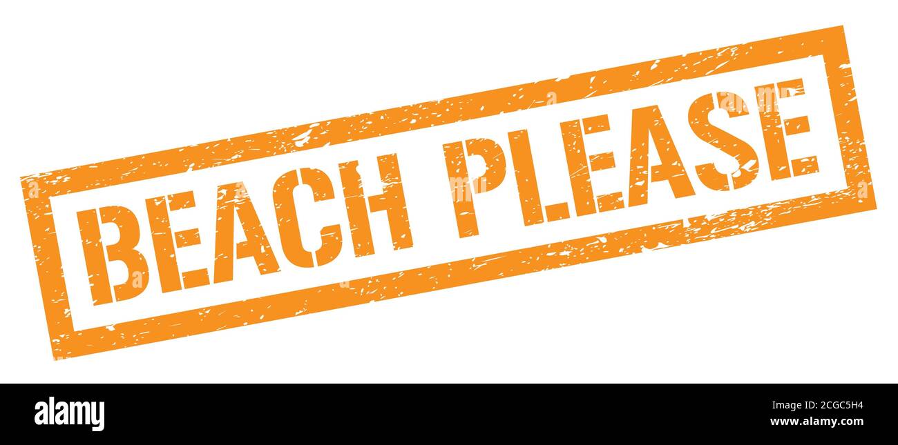 BEACH PLEASE orange grungy rectangle stamp sign Stock Photo - Alamy