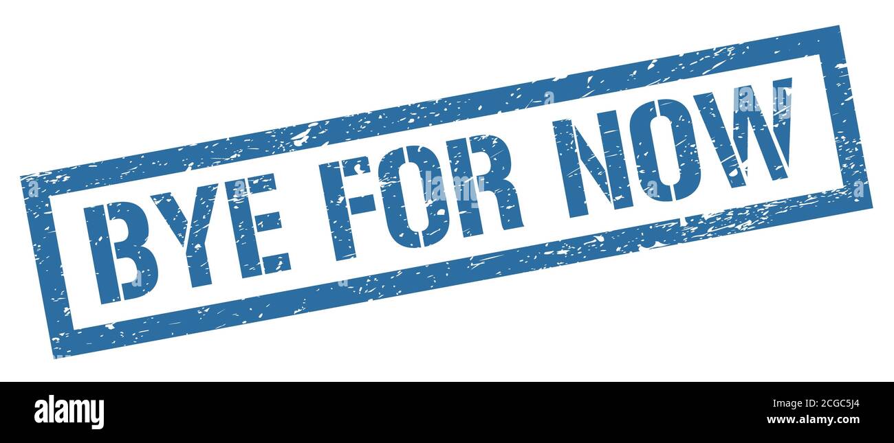 Bye for now word hi-res stock photography and images - Alamy