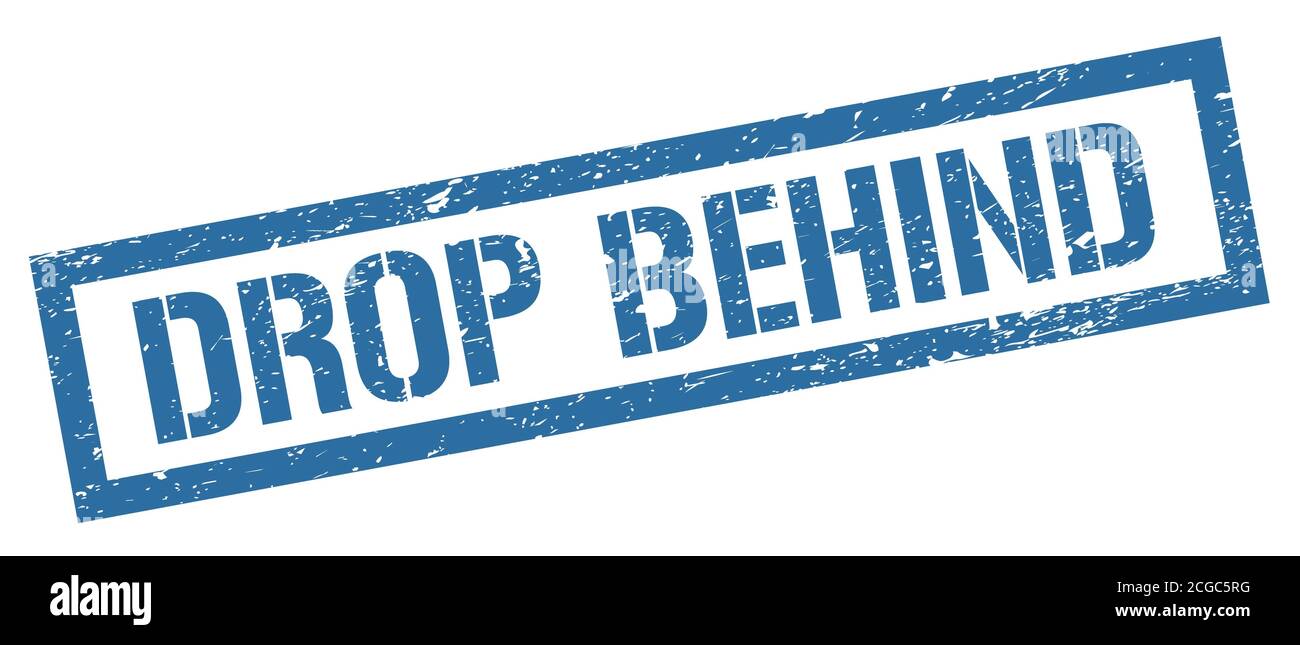 DROP BEHIND blue grungy rectangle stamp sign Stock Photo - Alamy