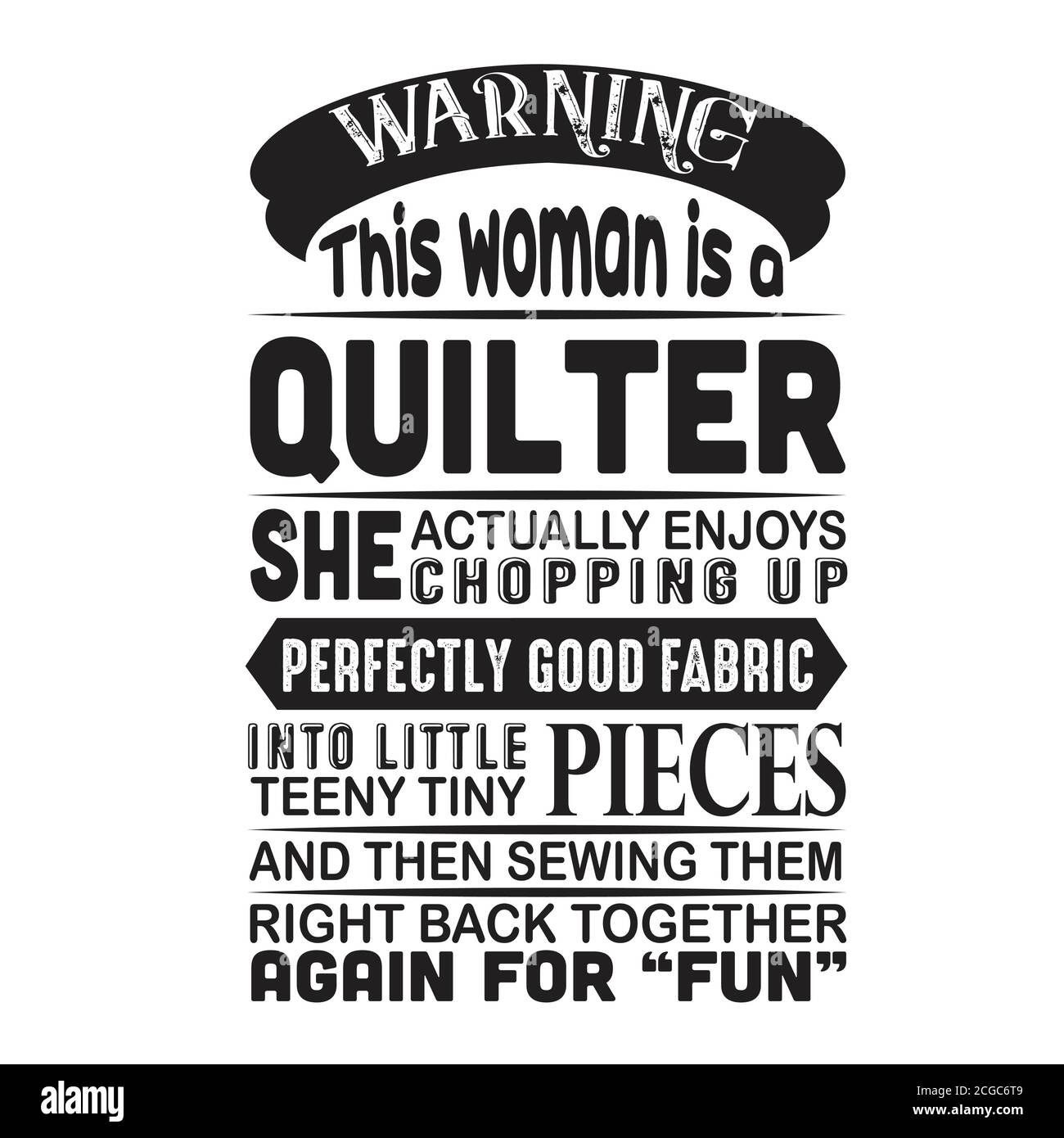 Sewing Quote and saying good for print. Warning this woman is a Quilter ...