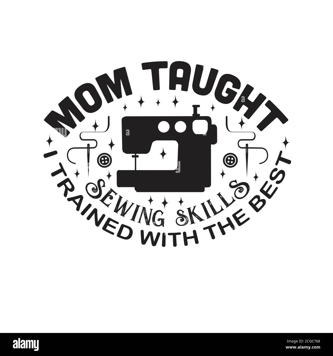 Sewing Quote and saying good for print. Mom Taught sewing skills Stock ...