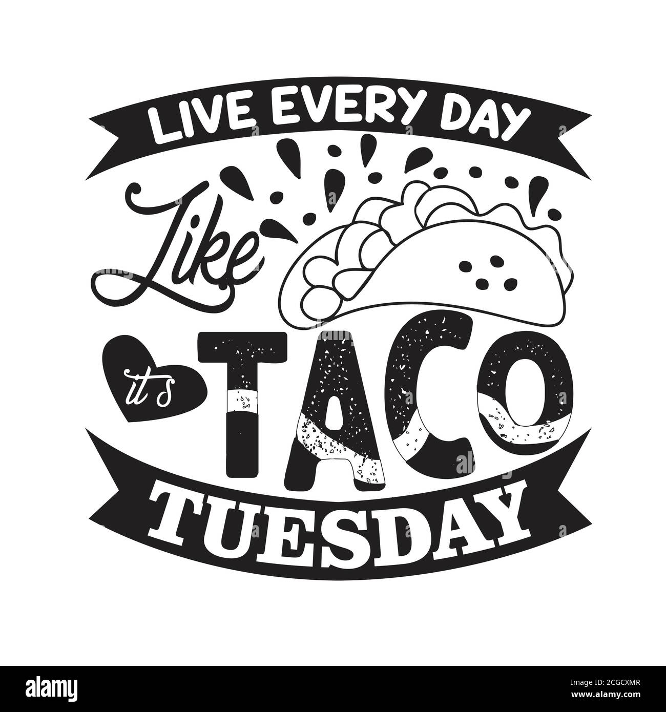 Tacos Quote and saying good for poster. Live every like tacos tuesday ...