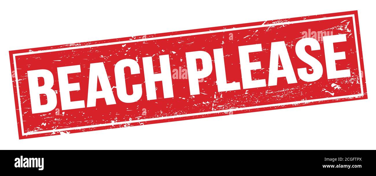 BEACH PLEASE text on red grungy rectangle stamp sign Stock Photo - Alamy