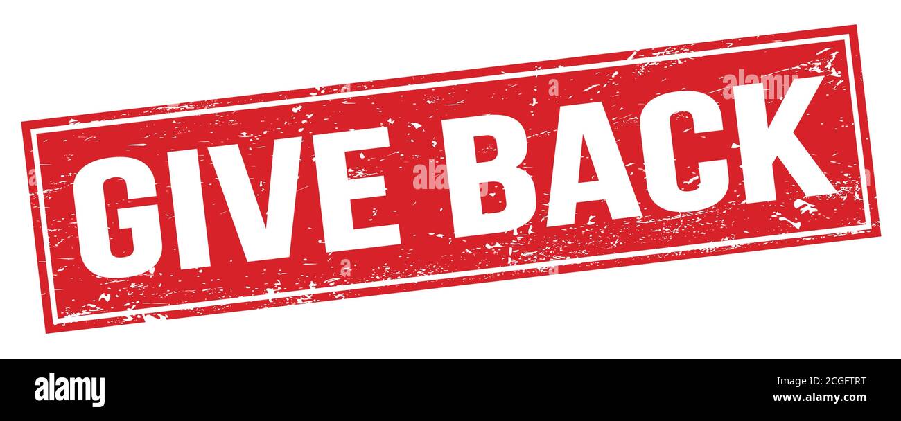 GIVE BACK text on red grungy rectangle stamp sign Stock Photo - Alamy