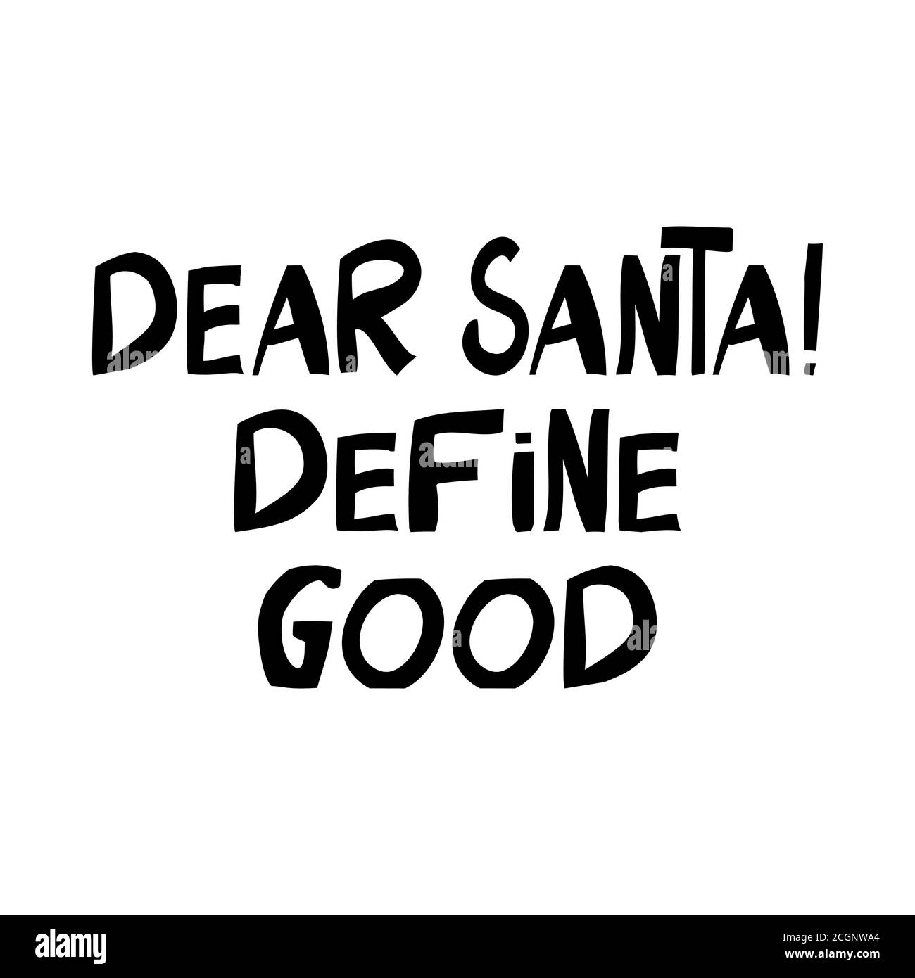 Dear Santa, define good. Cute hand drawn lettering in modern ...