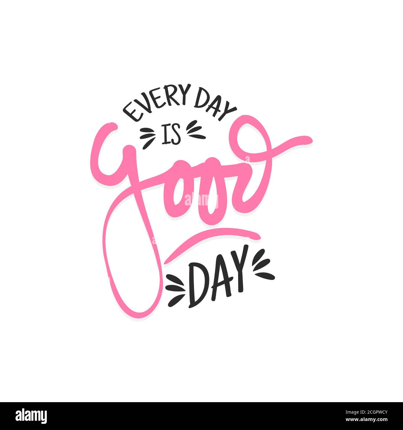 Every day is good day. Motivational quote in doodle style. Vector ...