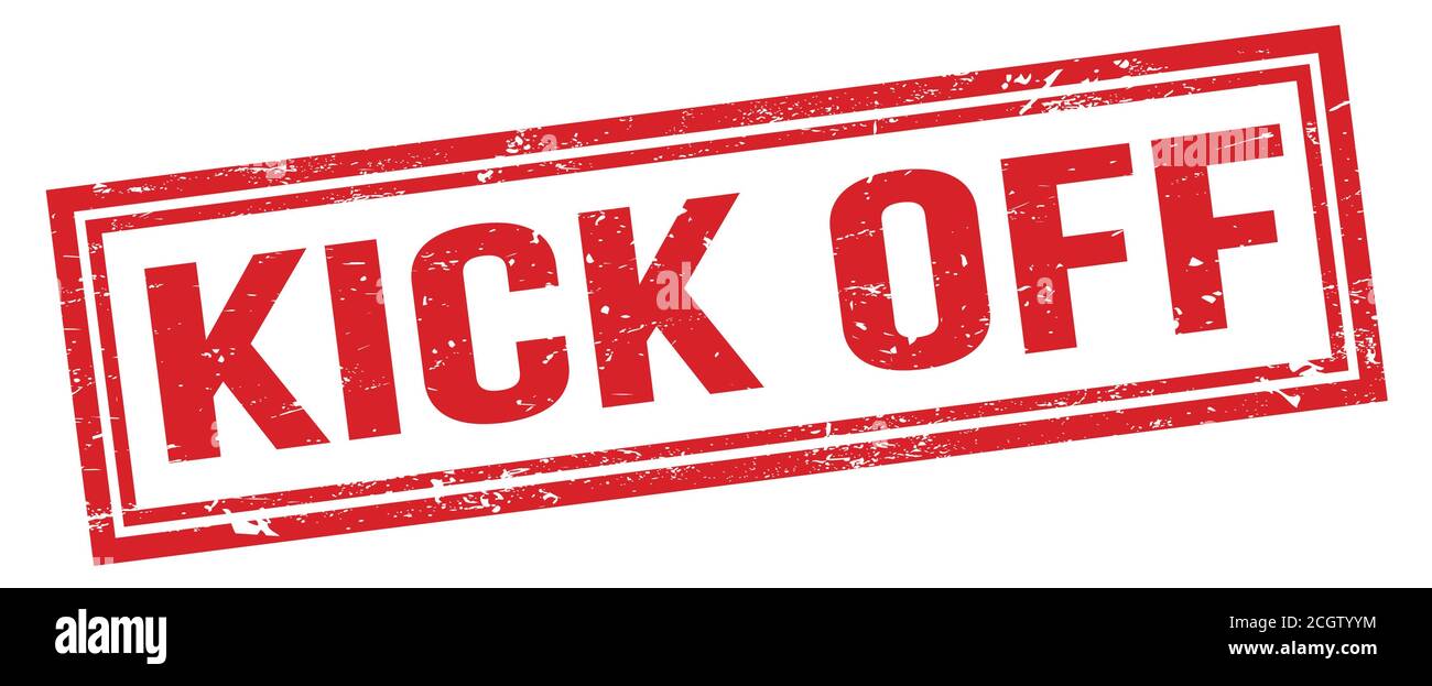 KICK OFF red grungy rectangle stamp sign Stock Photo - Alamy