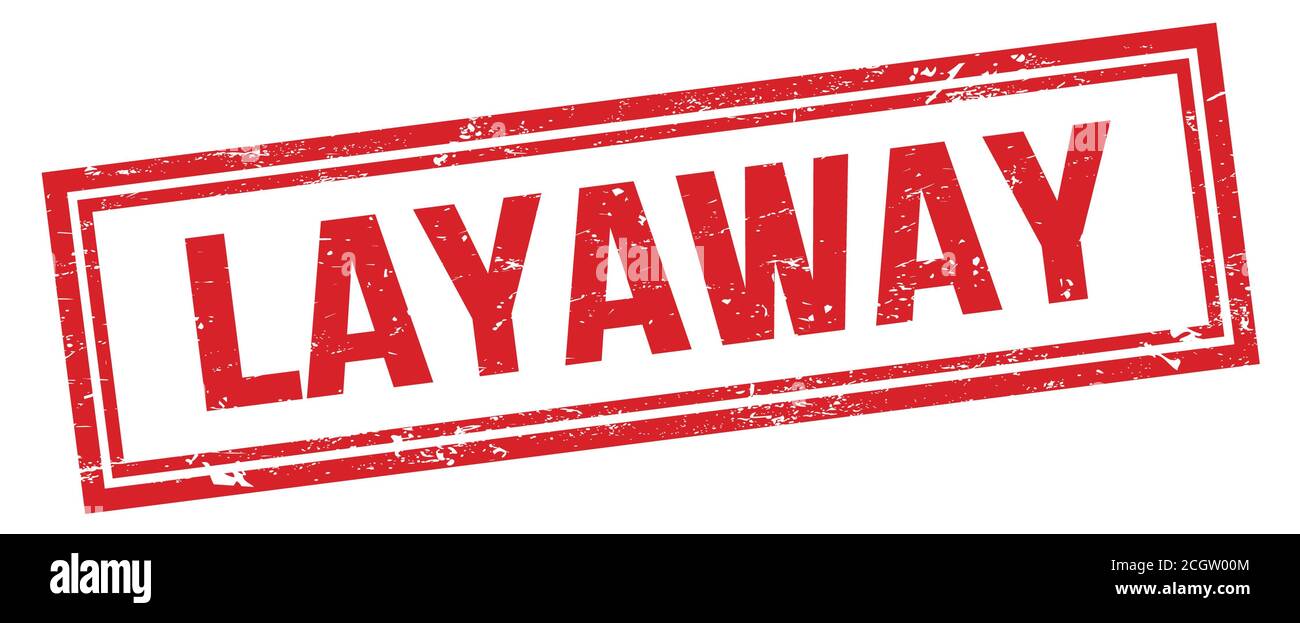 LAYAWAY red grungy rectangle stamp sign Stock Photo - Alamy