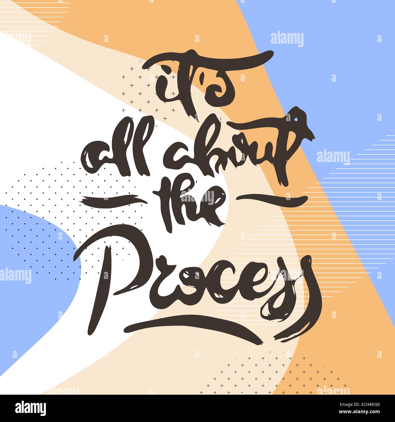 It Is All About The Process. Vector motivational phrase. Hand drawn ...