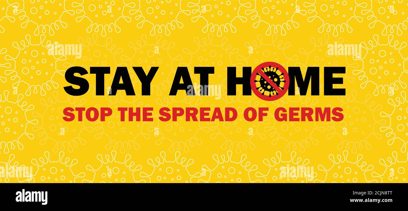 illustration of stay at home to stop the spread of Germs in yellow ...