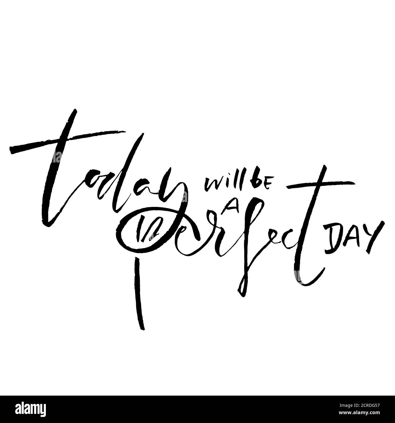 Today will be a perfect day. Hand drawn modern brush lettering ...