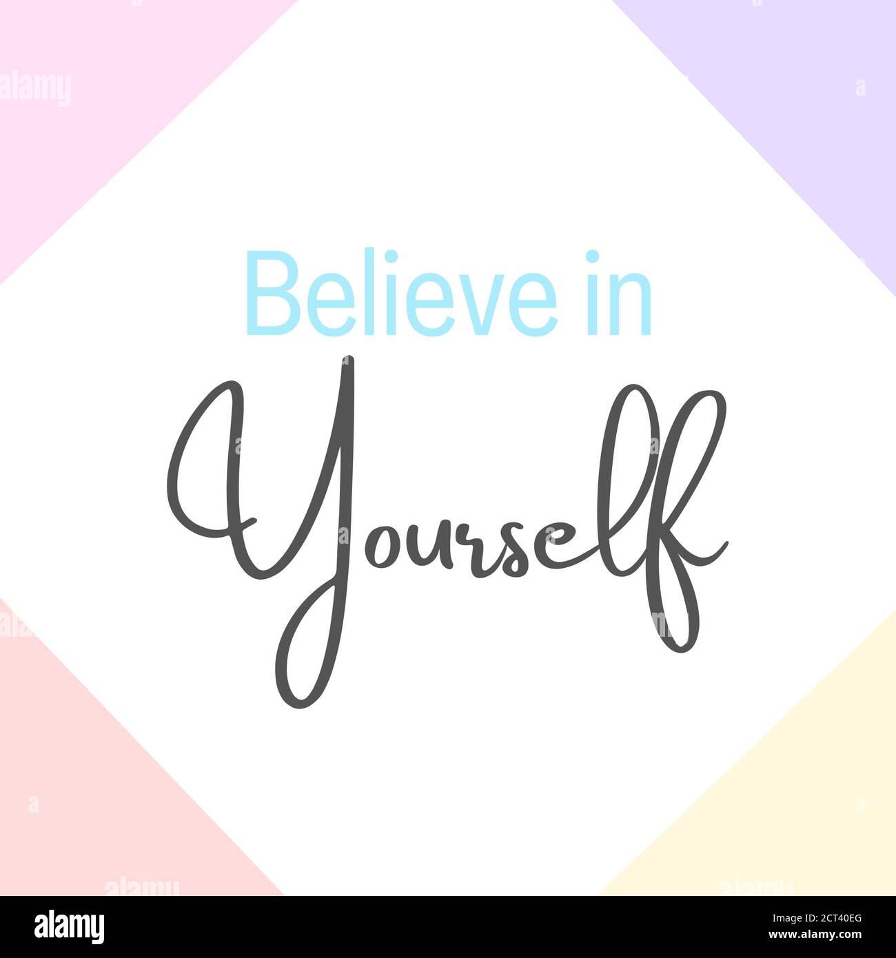 Inspirational quote with the text Believe in yourself. Message or card ...