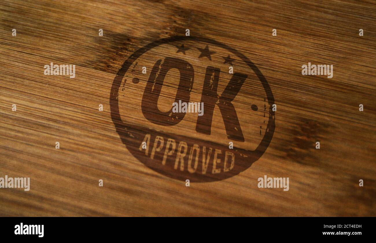 OK approved stamp printed on wooden box. Document accepted, admitted ...