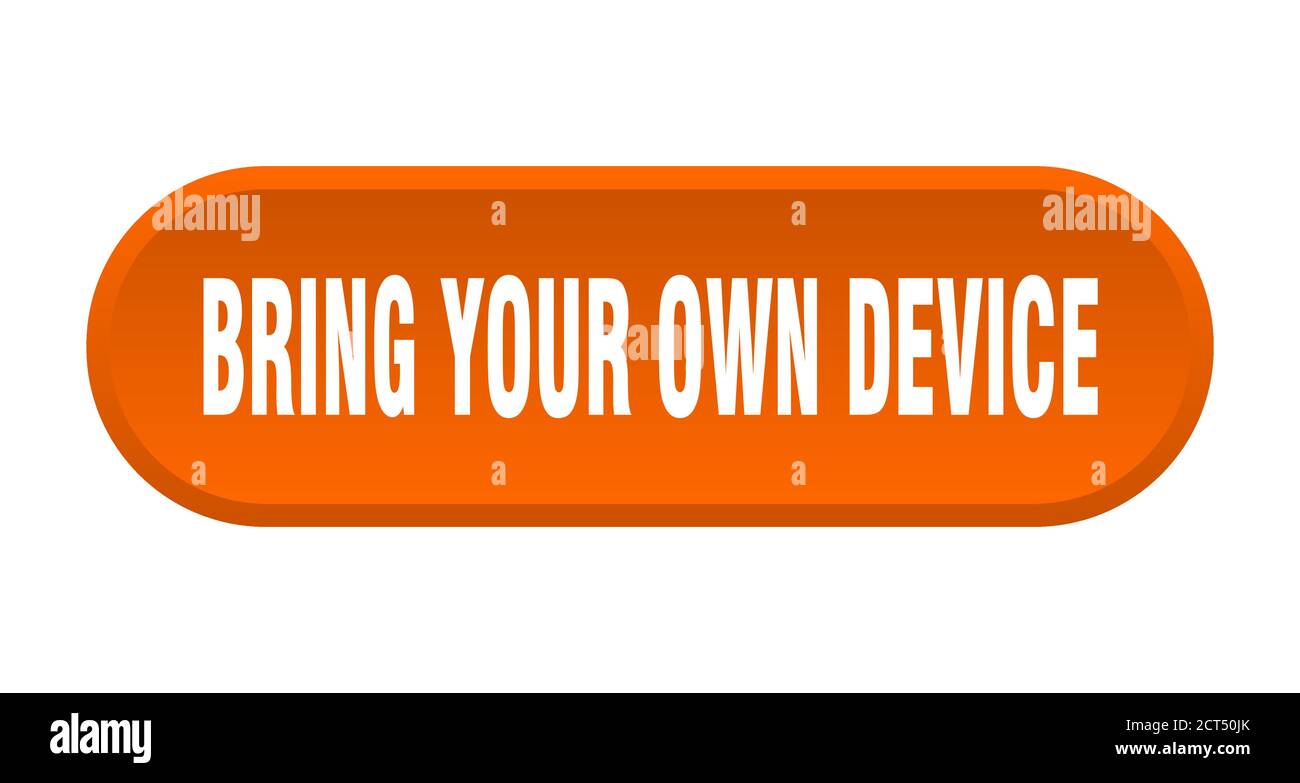 bring your own device button. rounded sign isolated on white background ...