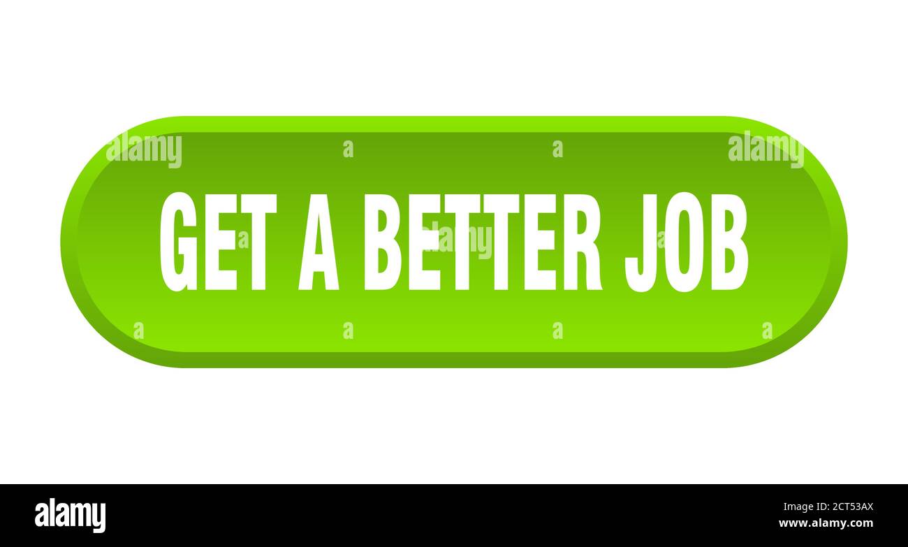get a better job button. rounded sign isolated on white background ...