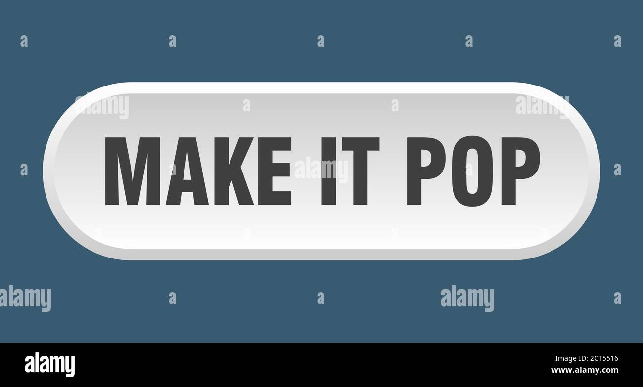 make it pop button. rounded sign isolated on white background Stock ...