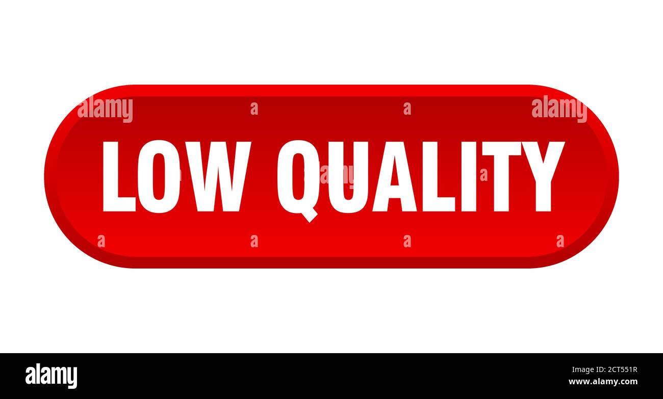 low quality button. rounded sign isolated on white background Stock ...