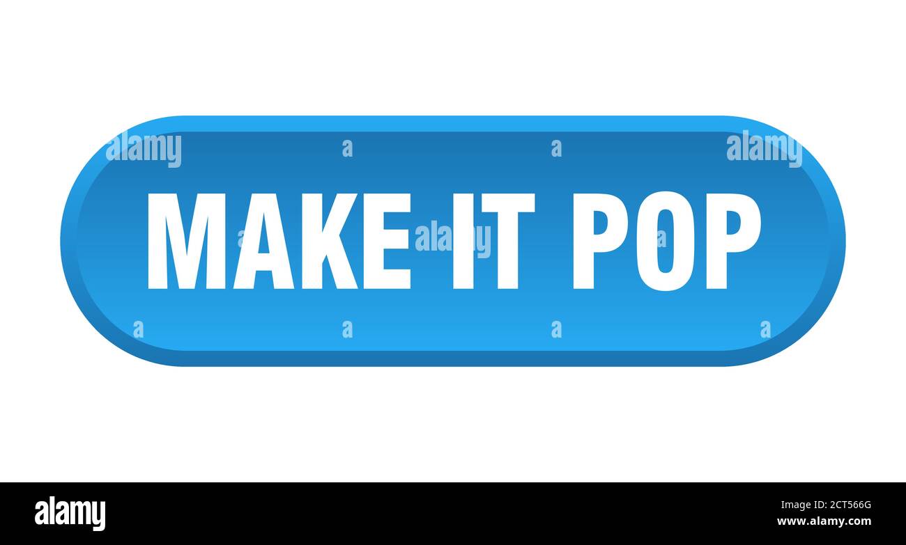 make it pop button. rounded sign isolated on white background Stock ...
