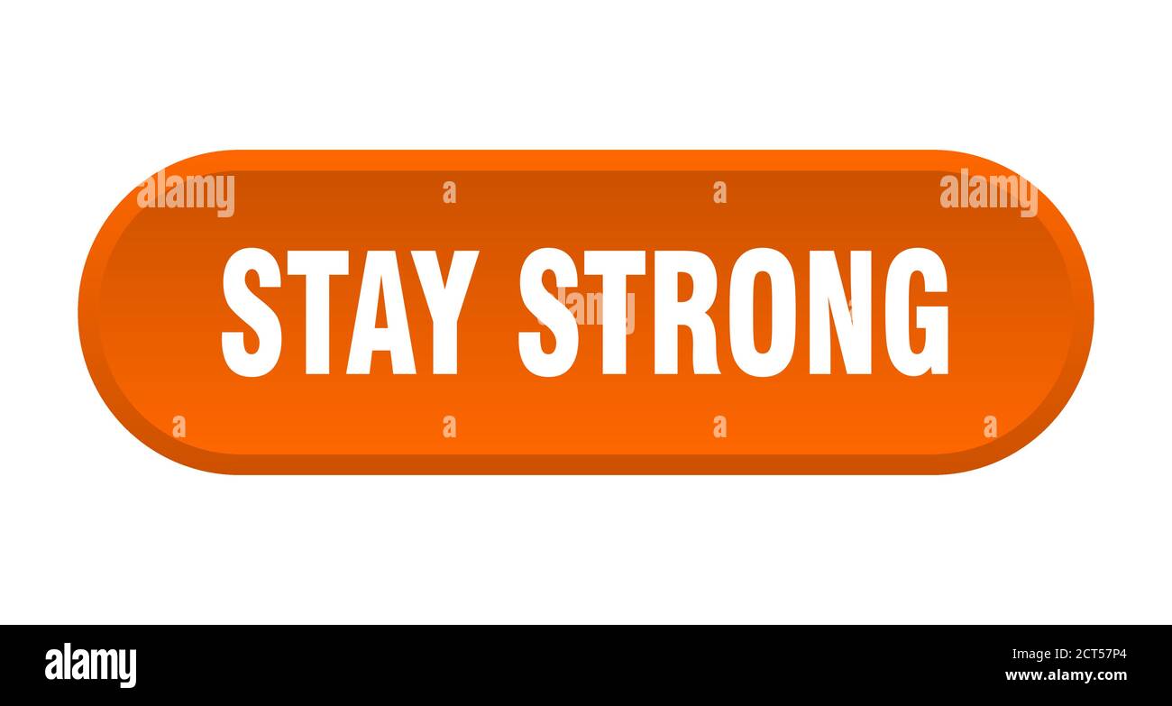 stay strong button. rounded sign isolated on white background Stock ...