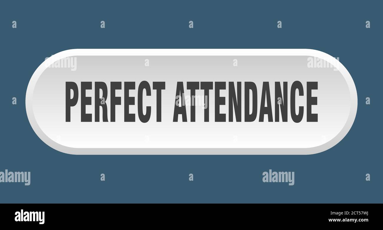 perfect attendance button. rounded sign isolated on white background ...