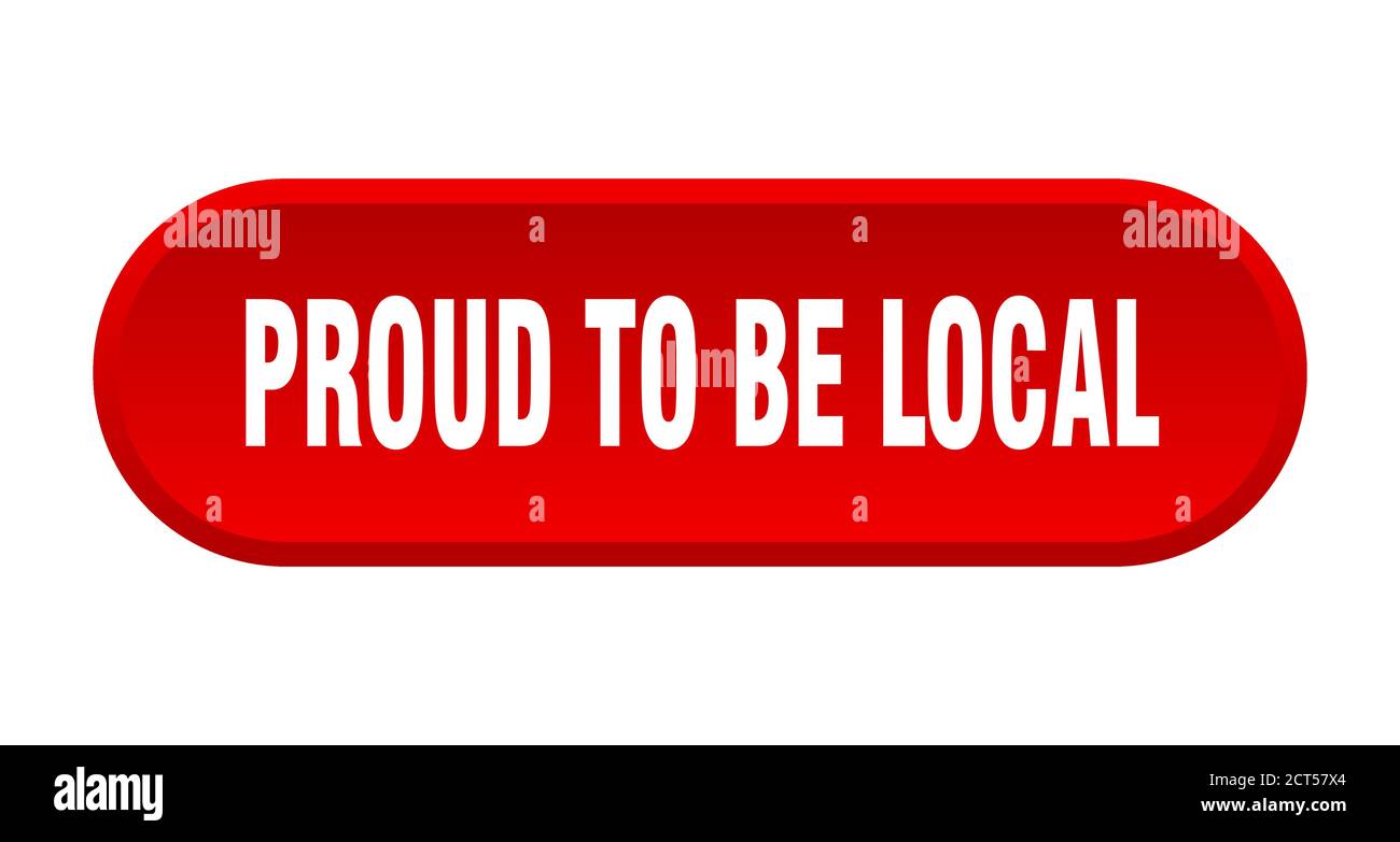 proud to be local button. rounded sign isolated on white background ...