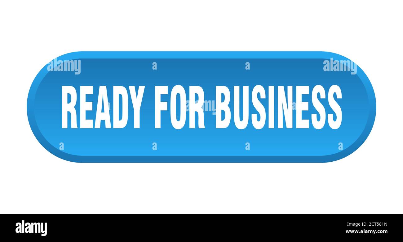 ready for business button. rounded sign isolated on white background ...