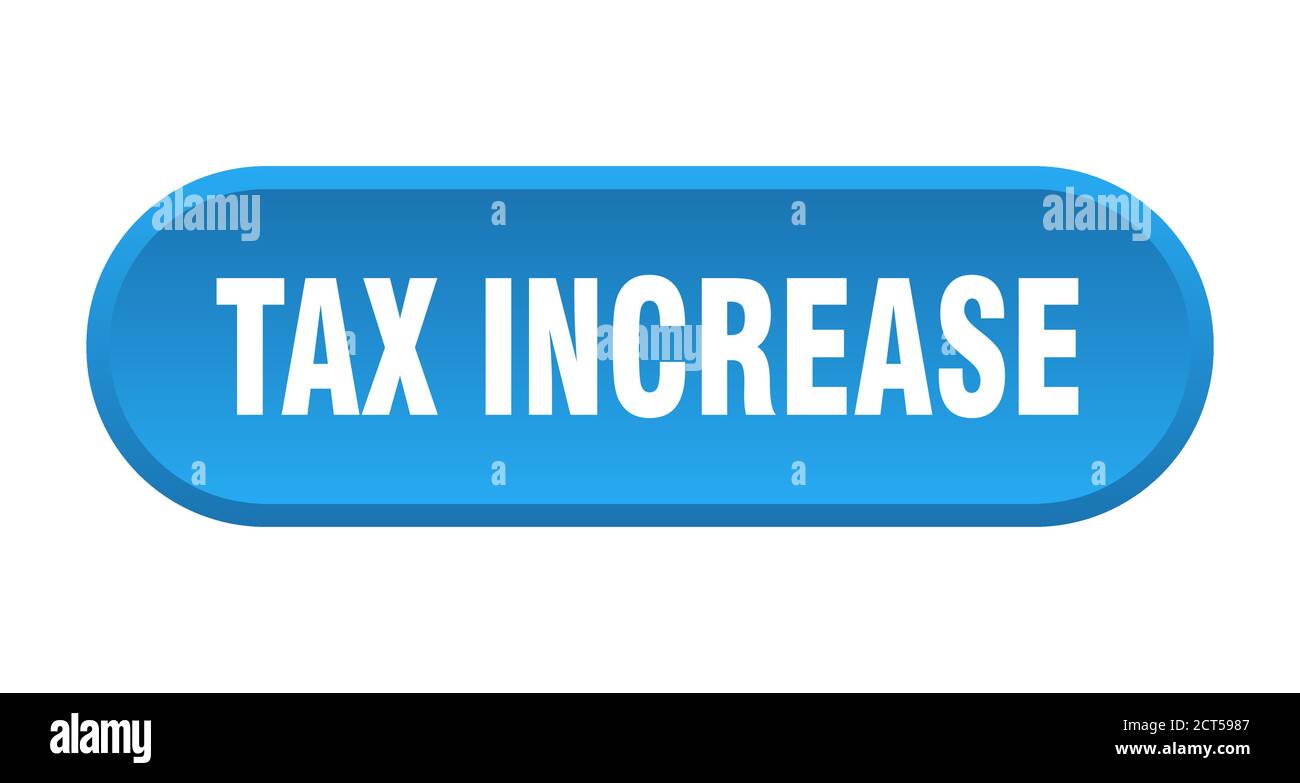 tax increase button. rounded sign isolated on white background Stock ...