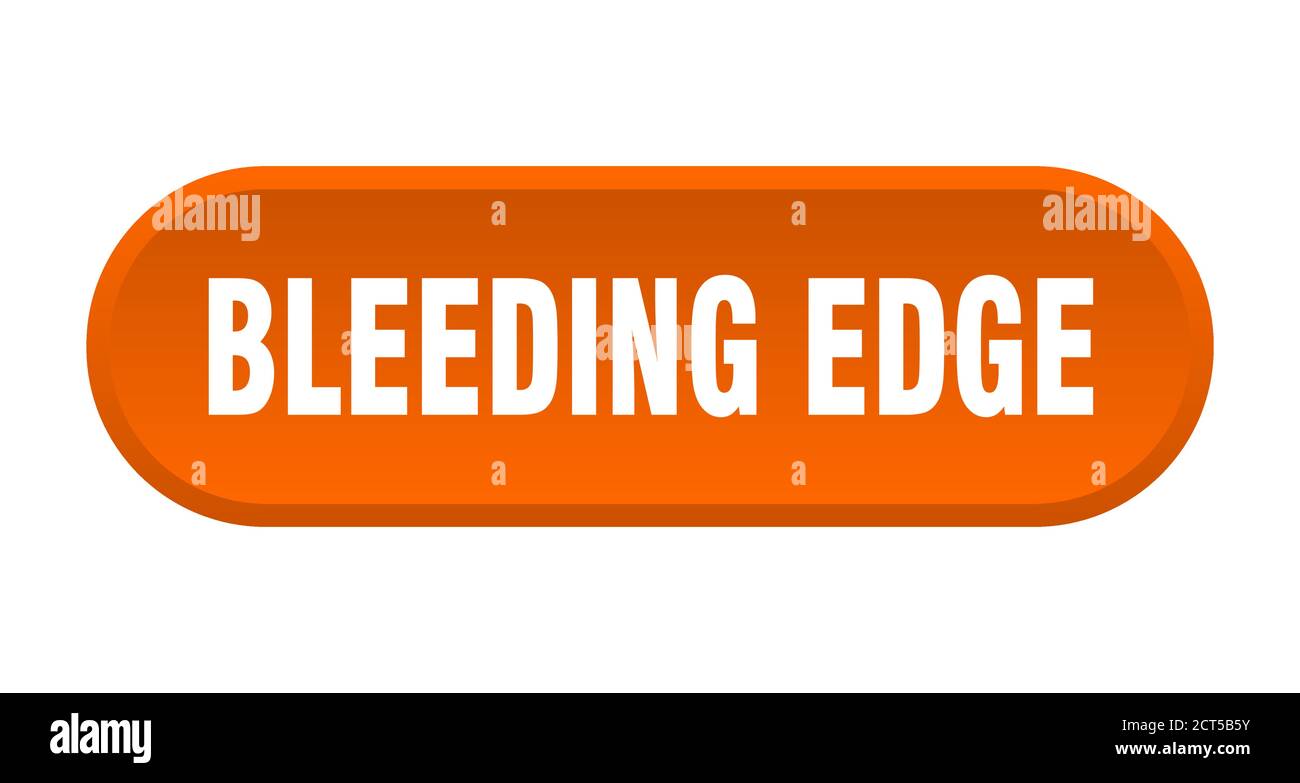 bleeding edge button. rounded sign isolated on white background Stock ...